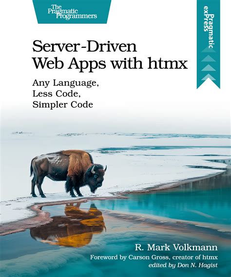 Server Driven Web Apps With Htmx Any Language Less Code Simpler Code