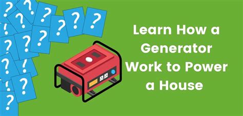 What Does A Generator Do Learn How A Generator Work To Power A House