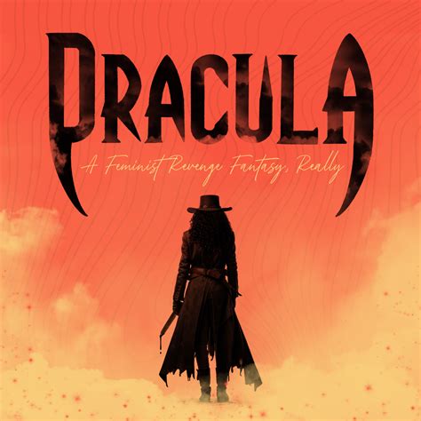 Dracula A Feminist Revenge Fantasy Really Portland Center Stage