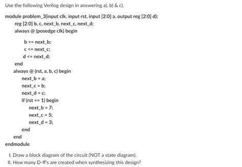 solved use the following verilog design in answering a b