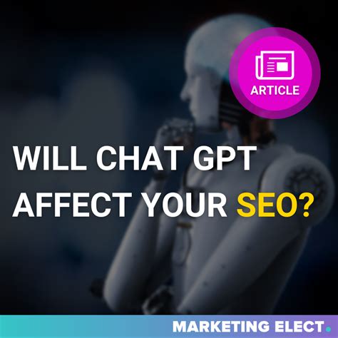 How Does Chat GPT Affect Your SEO