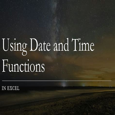 Using Date And Time Functions In Excel From Coursera