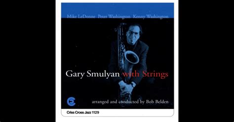 ‎gary Smulyan With Strings Feat Mike Ledonne Peter Washington Kenny