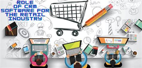 Role Of CRM Software For The Retail Industry CRM Software Blog How CRM Software Helps Your
