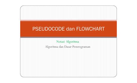 Materi 3 Notasi Algoritma Pseudocode Dan Flowchart Notasi Algoritma Algoritma