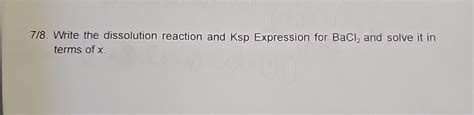 Solved 7 8 ﻿write The Dissolution Reaction And Ksp