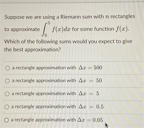 Solved Suppose We Are Using A Riemann Sum With N ﻿rectangles