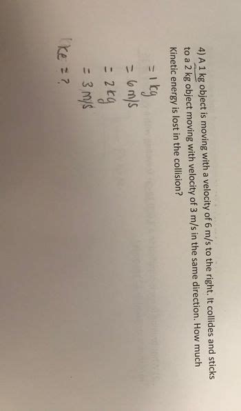 Answered 4 A 1 Kg Object Is Moving With A Velocity Of 6 M S To The Right It Collides And