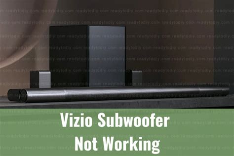 Vizio Subwoofer Not Working Ready To Diy