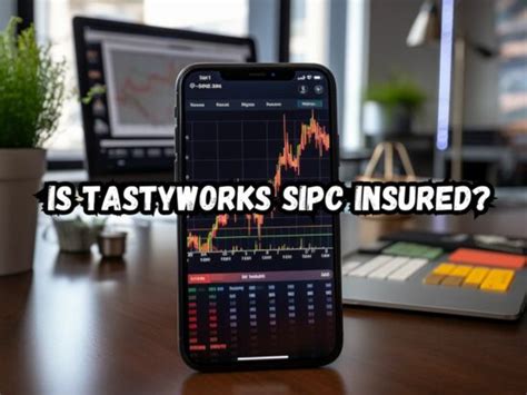 Is Tastyworks Sipc Insured An Authentic Take