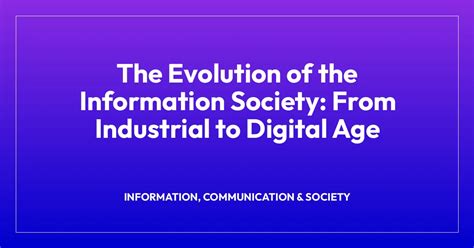The Evolution Of The Information Society From Industrial To Digital