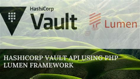 How To Consume Hashicorp Vault Api Using Lumen Genislab Technologies