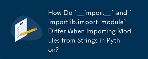在 Python 中從字串導入模組時,「import」和「importlibimportmodule」有何不同? Python教學 在 Python 中從字串導入模組時,「import」和「importlibimportmodule」有何不同? Python教學