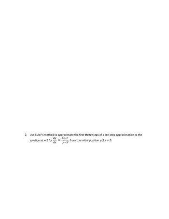 Answered 2 Use Euler S Method To Approximate The First Three Steps Of A Ten Step Approximation
