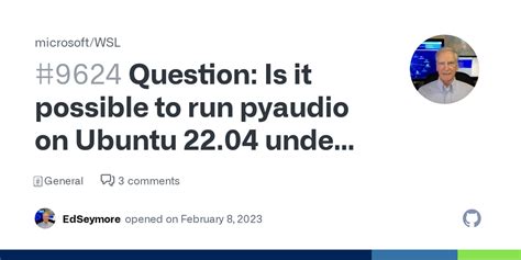 Question Is It Possible To Run Pyaudio On Ubuntu Under Wsl With Windows Microsoft