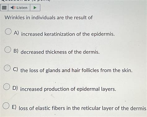 Solved Listen Wrinkles In Individuals Are The Result Of A Increased