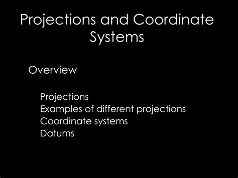 Ppt Projections And Coordinate Systems Powerpoint Presentation Free Download Id737695