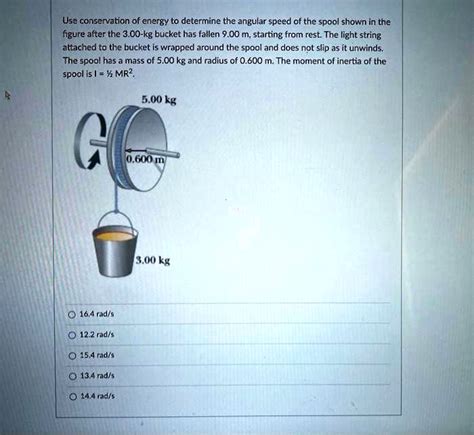 Use Conservation Of Energy To Determine The Angular Speed Of The Spool Shown In The Figure After
