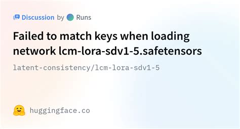 Latent Consistency Lcm Lora Sdv1 5 Failed To Match Keys When Loading Network Lcm Lora Sdv1 5