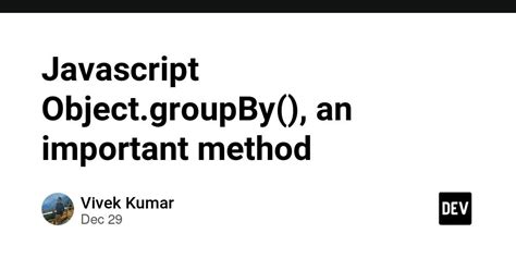 Javascript Objectgroupby An Important Method Yogesh Jadhav