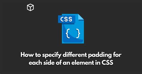 how to specify different padding for each side of an element in css programming cube