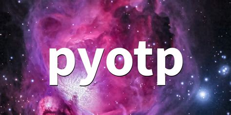 Pyotp 290 Python One Time Password Library