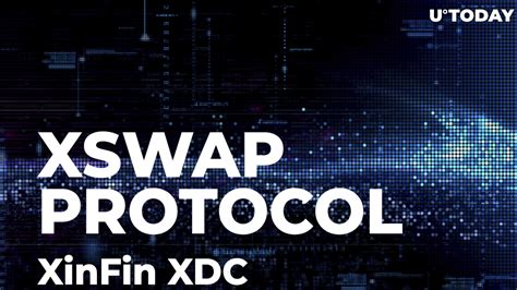 Pioneering Dex Launches On Xinfin Xdc Network Introducing Xswap Protocol