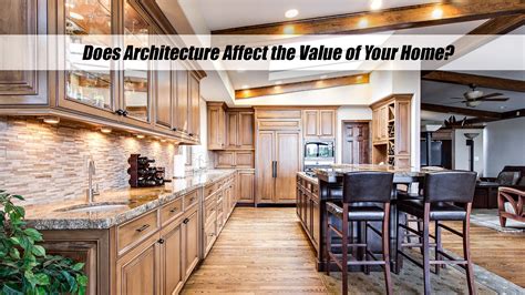 Does Architecture Affect The Value Of Your Home The Pinnacle List