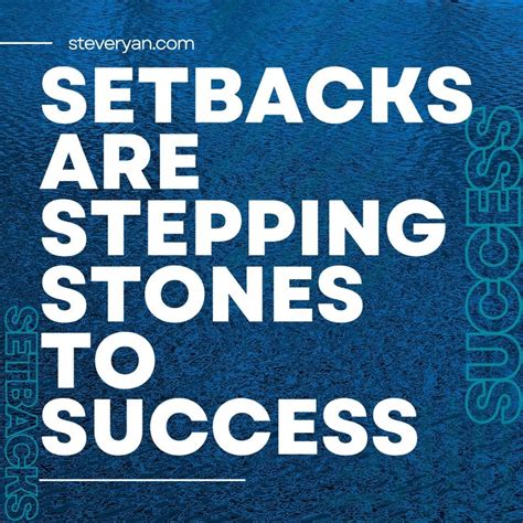 Setbacks Are Stepping Stones To Success When Life Throws You A Setback