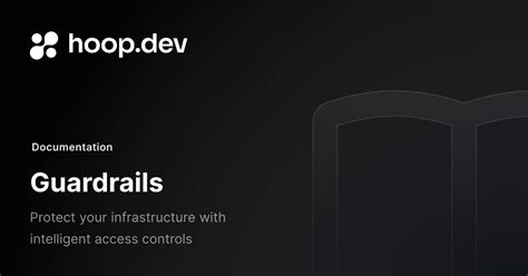 Guardrails Hoop Dev The Only Access Gateway With Data Masking