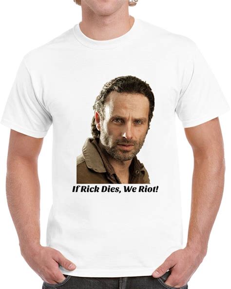 If Rick Grimes Dies We Riot T Shirt Unisex Walking Dead Andrew Lincoln