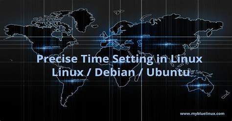 Time Zone And Precise Time Setting In Linux