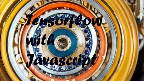 Tensorflow In Javascript