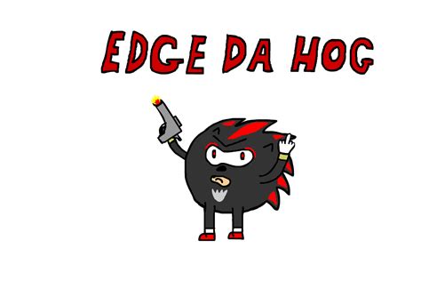 Edge Da Hog On Imgur Edge Da Hog On Imgur