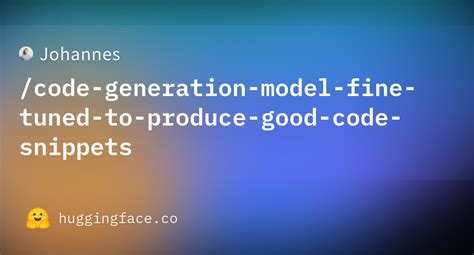 README Md Johannes Code Generation Model Fine Tuned To Produce Good