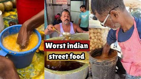 Top 10 Worst Indian Street Food Youtube