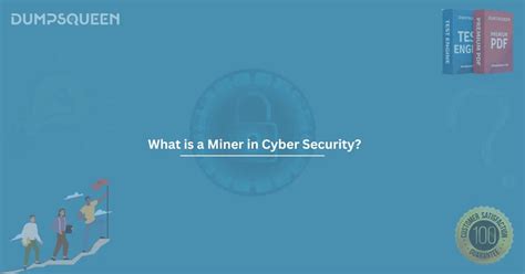What Is A Miner In Cyber Security A Comprehensive Guide