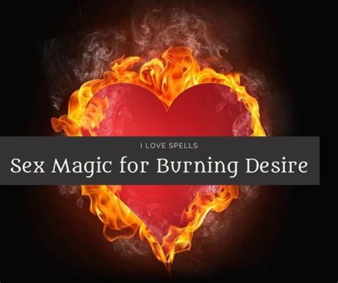 Lust Spells And Sex Magic To Increase Sexual Attraction And Passion