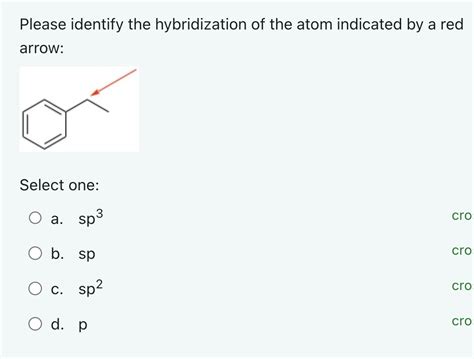Solved Please Identify The Hybridization Of The Atom