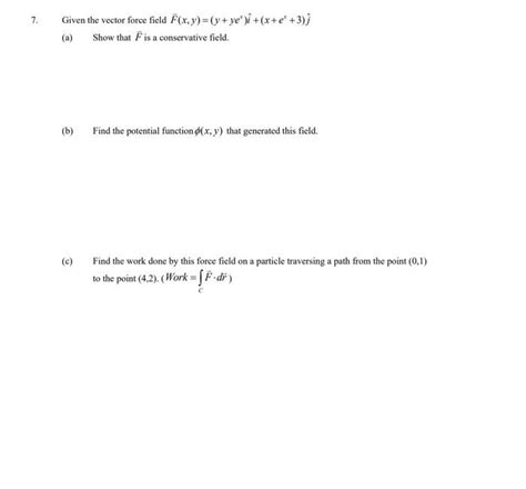 solved 7 given the vector force field f x y y ye” i