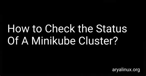 how to check the status of a minikube cluster in 2024
