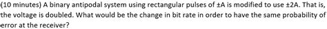 Solved Minutes A Binary Antipodal System Using Chegg