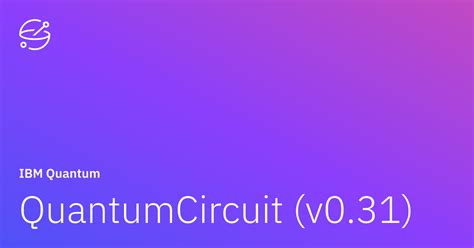 Quantumcircuit V0 31 Ibm Quantum Documentation