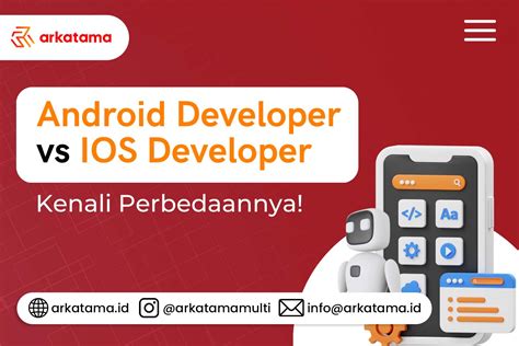 Android Vs Ios Developer Kenali Perbedaannya