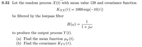 solved 9 32 let the random process x t with mean value 128