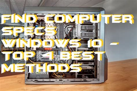 How To Find Computer Specs Windows 10 Top 4 Best Methods Crazy Tech Tricks