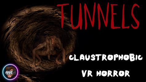 Tunnels Vr Claustrophobic Horror Youtube