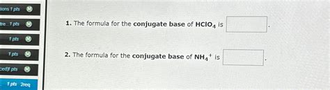 Solved The Formula For The Conjugate Base Of Hclo4 ﻿isthe