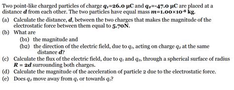 Solved Two Point Like Charged Particles Of Charge Q1260μc