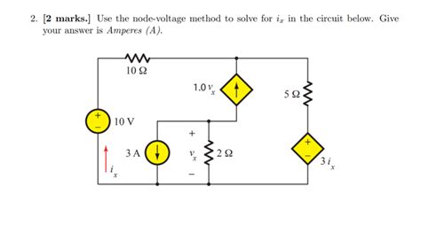 Solved 2 2 Marks Use The Node Voltage Method To Solve For